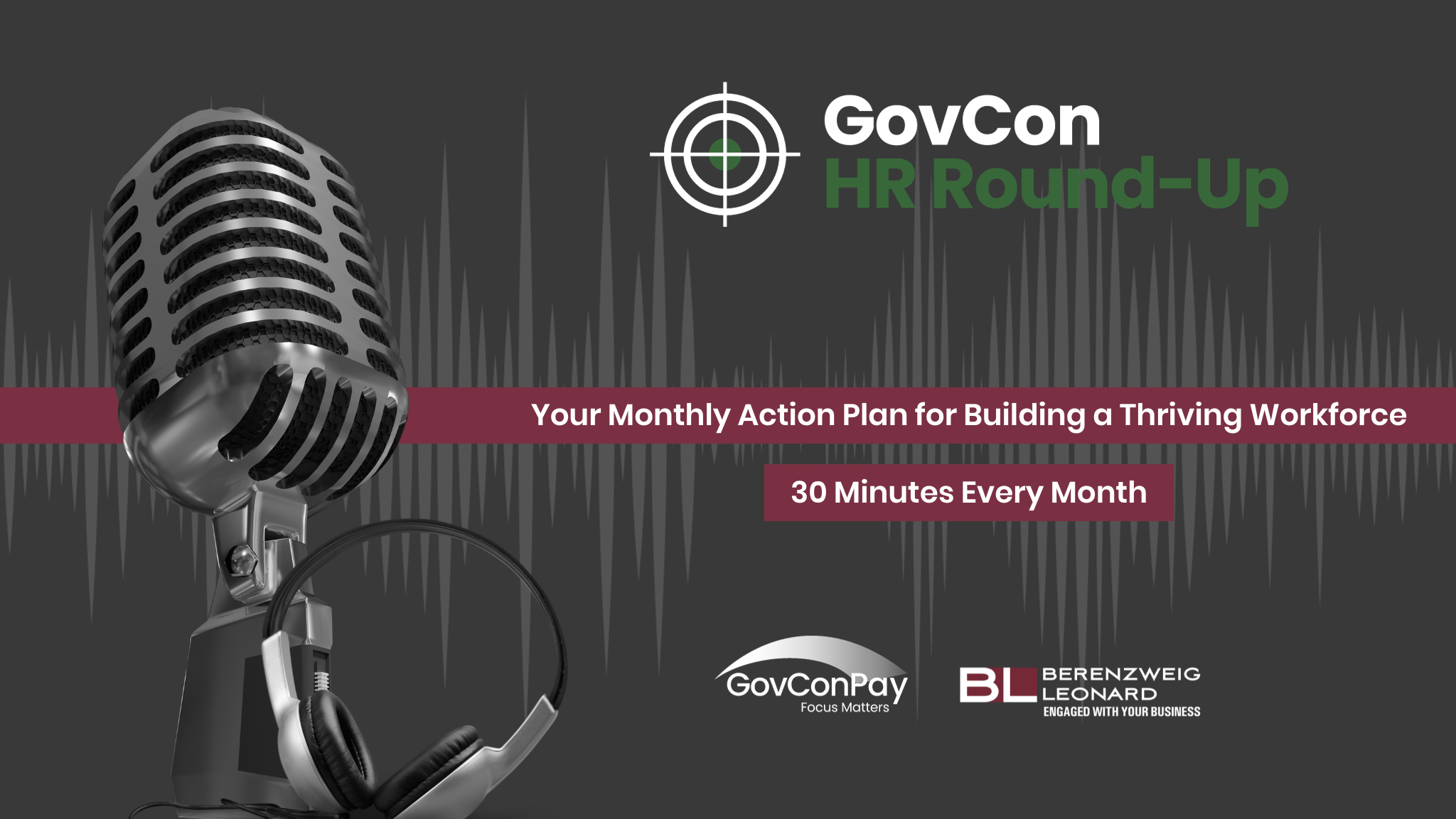 New GovCon HR Round-Up Podcast by GovConPay & Berenzweig Leonard, LLP